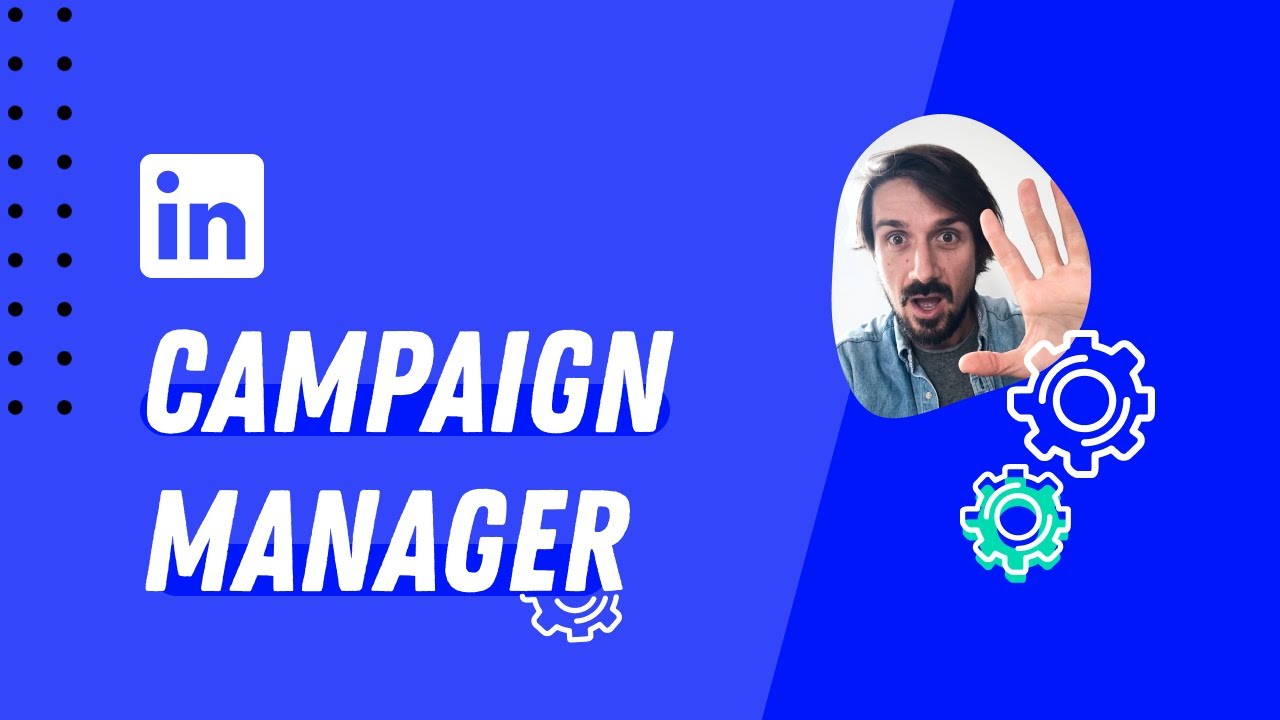 Anything You Need To Know About Linkedin Campaign Manager
