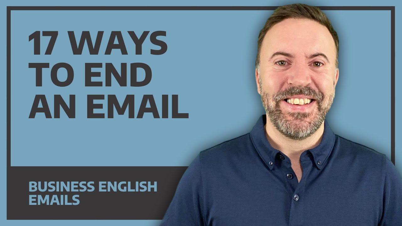 Different Ways To End An Email-With Closing Email Phrases Examples