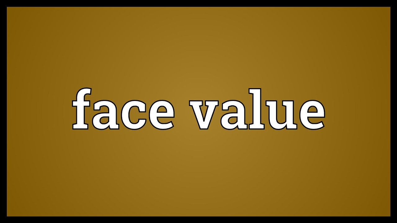 Definition Of Face Value And Its Application