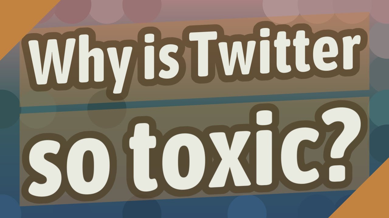 Why Is Twitter So Toxic - Unveiling The Platform's Flaws