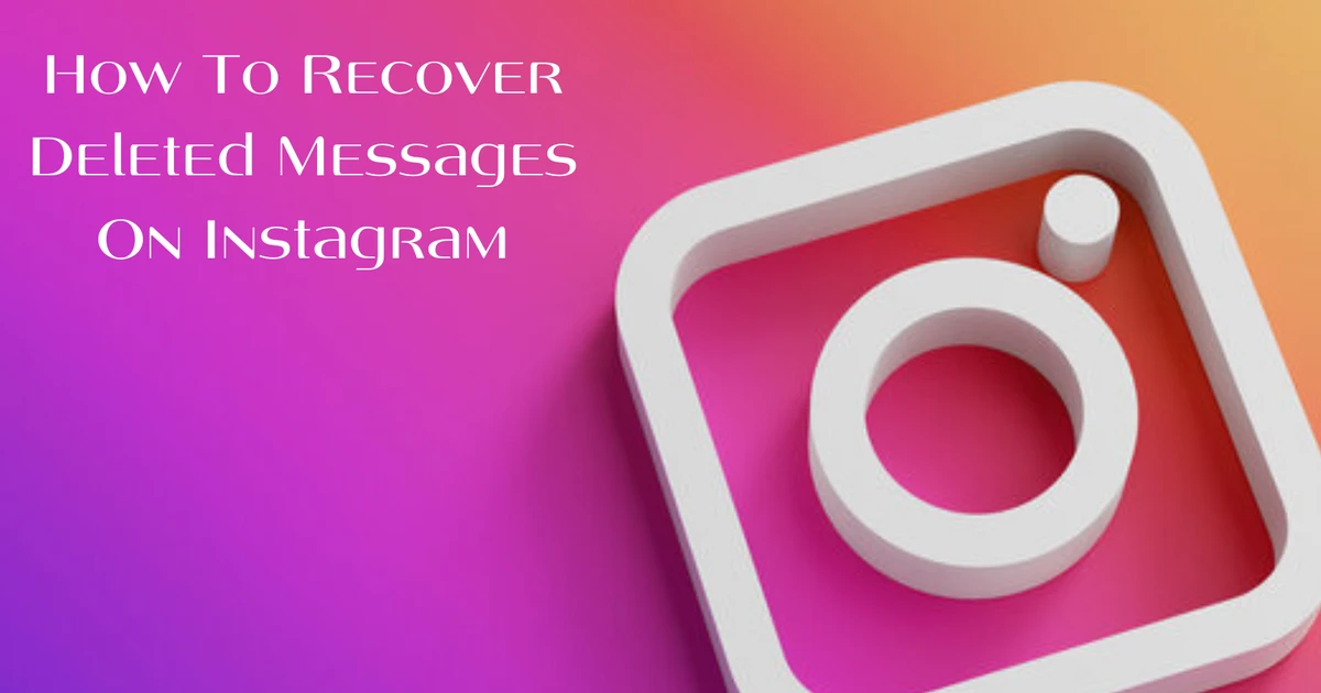 How To Recover Deleted Messages On Instagram - Is It Possible?