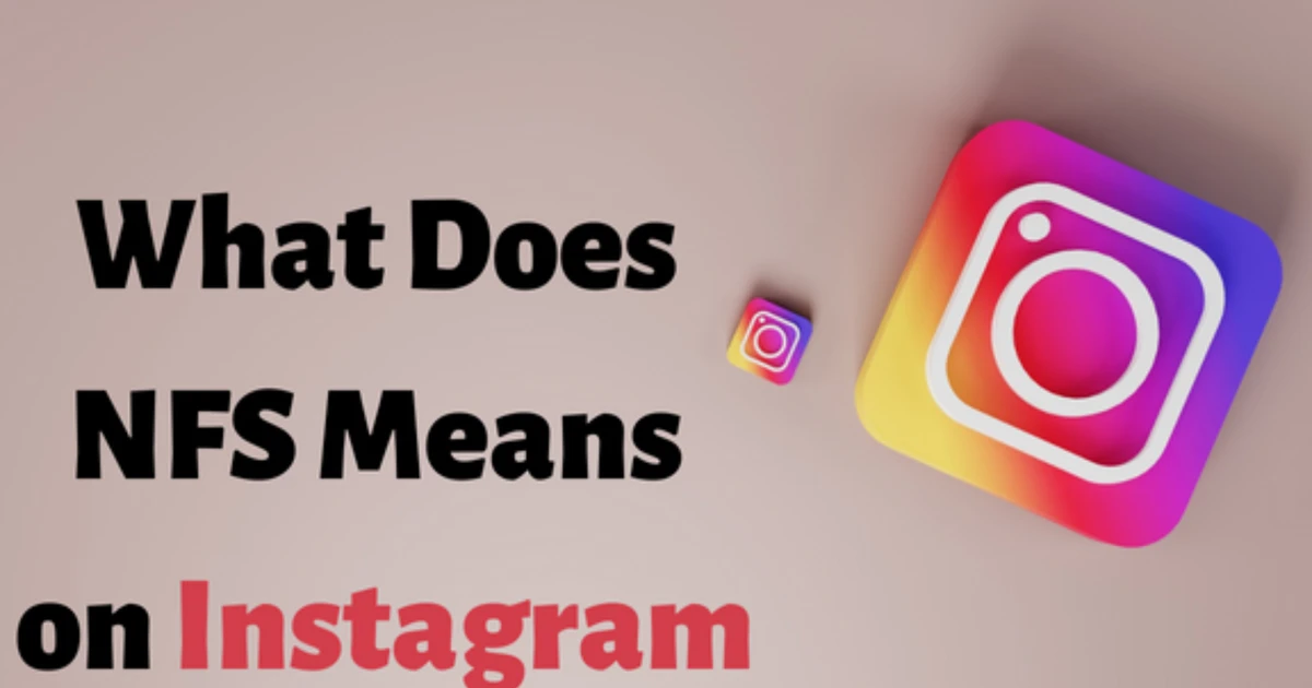 What Does NFS Mean On Instagram - The Role Of NFS In Instagram Marketing