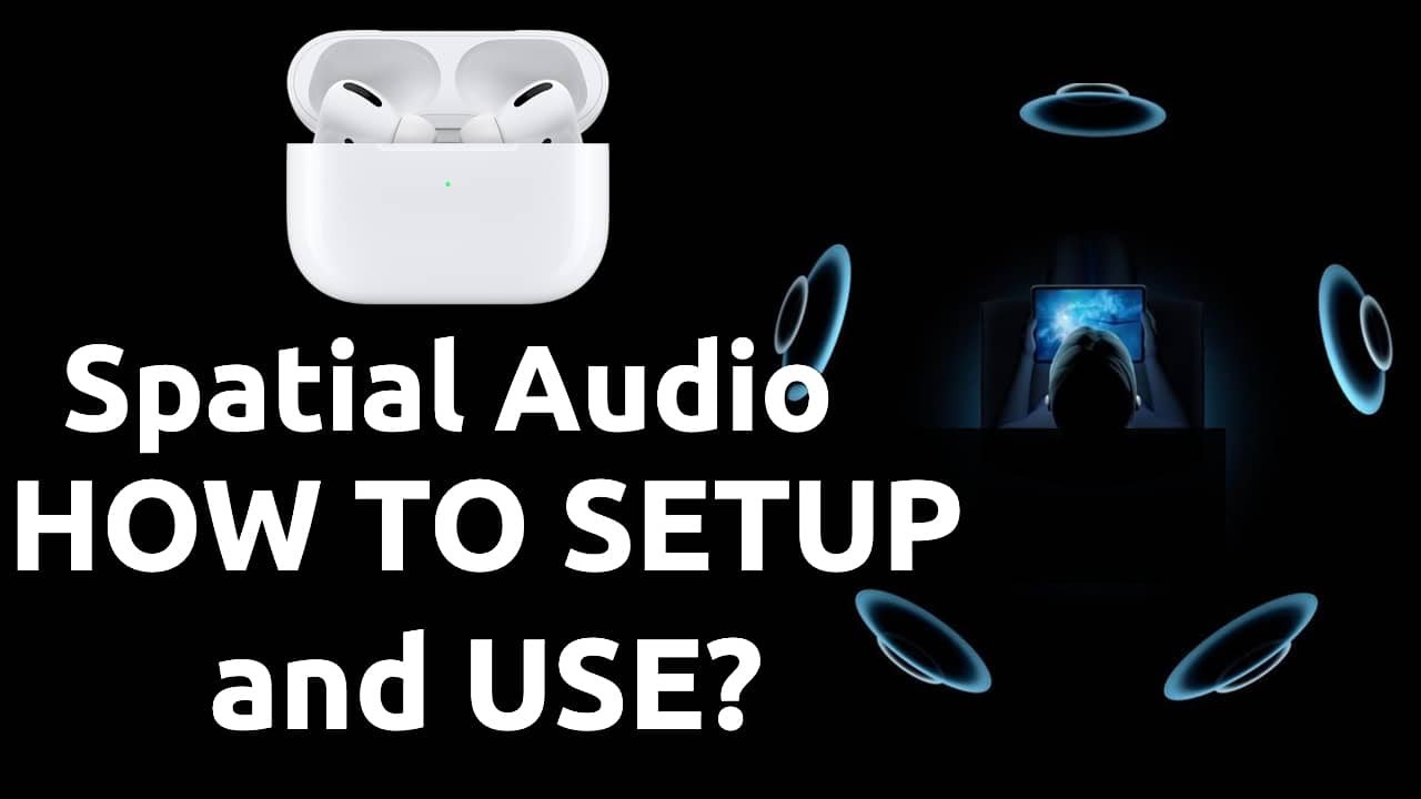 What Is Apple Spatial Audio? How It Works And How To Use It