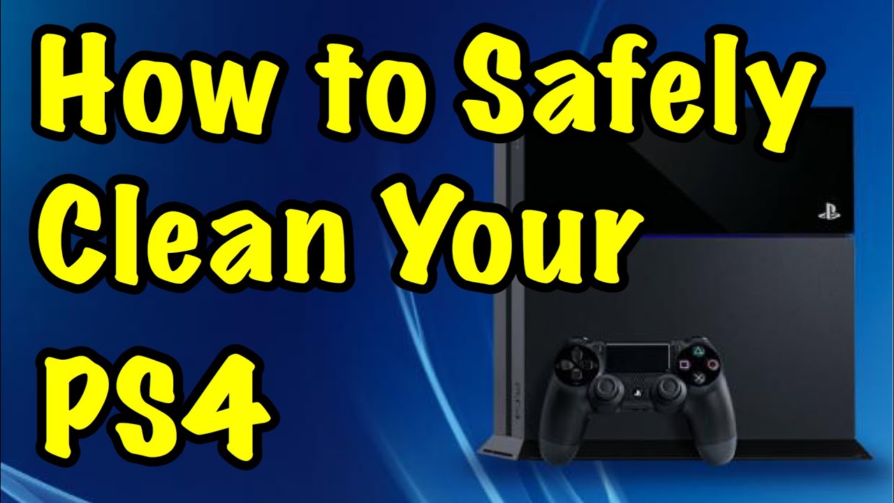 12 Easy Ways To Clean A PS4 Without Breaking It
