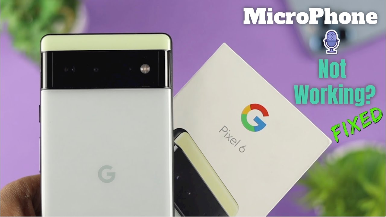 Not Working Google Pixel Microphone? Here's How To Fix It