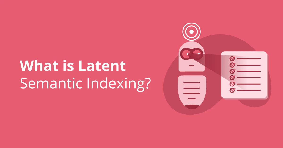 Latent Semantic Indexing (LSI): Is It A Google Ranking Factor?