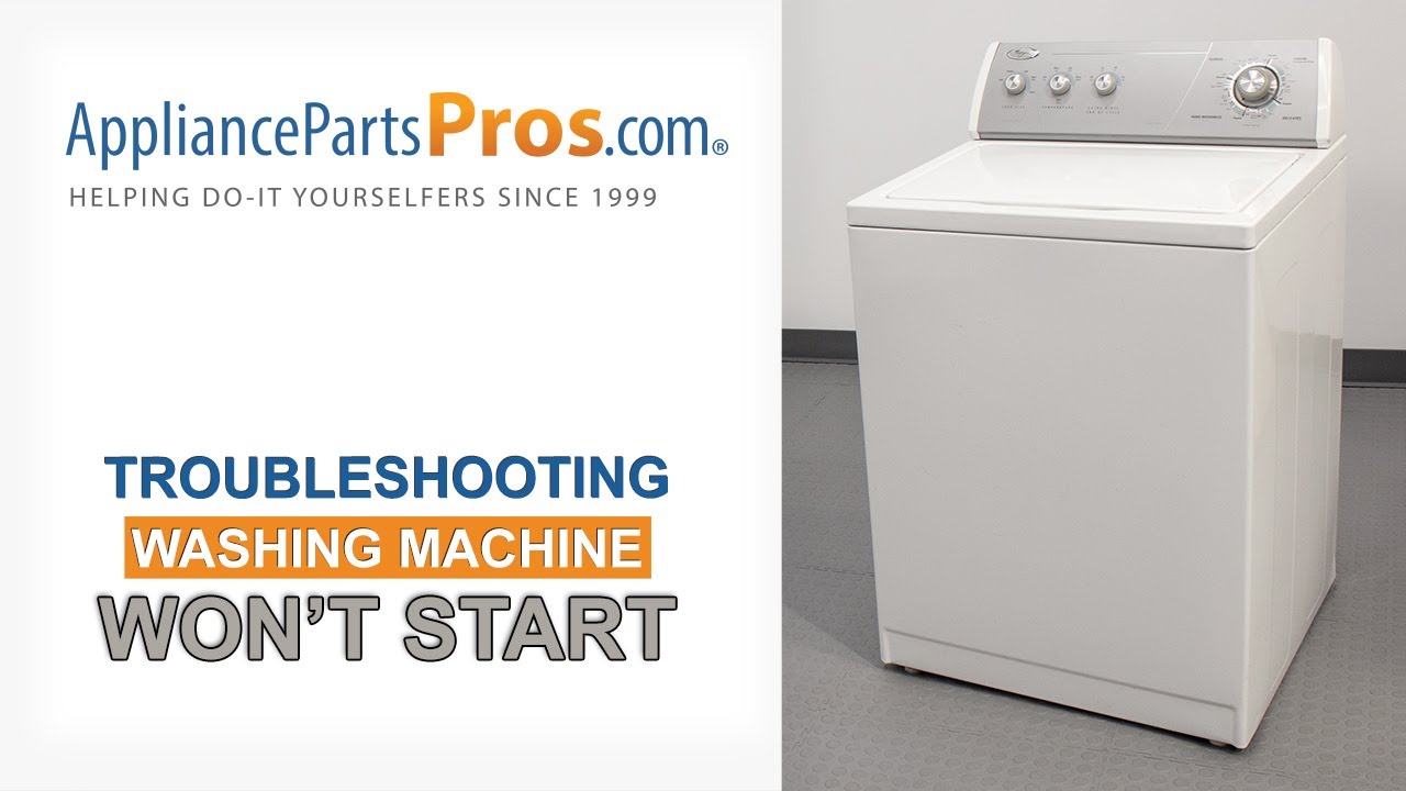 What To Do If Your Washer Won't Starting? 10 Tips To Fix It