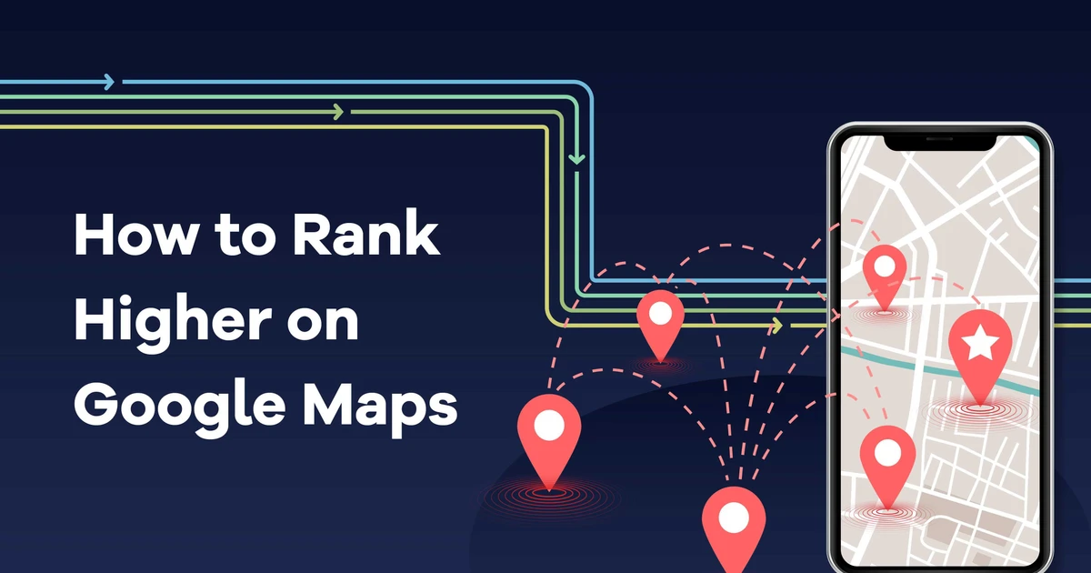 10 Proven Tips To Rank Higher In Google Maps