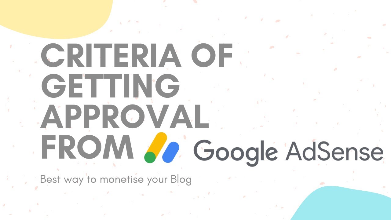 How To Secure Google AdSense Approval - 10 Essential Tips